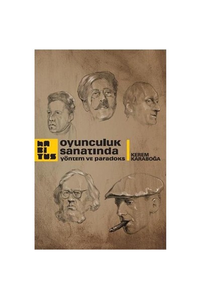 Oyunculuk Sanatında Yöntem ve Paradoks Oyunculuk Sanatında Yöntem ve Paradoks