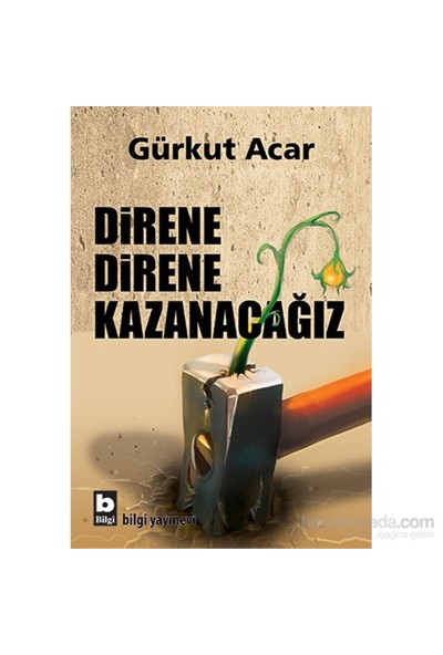 Direne Direne Kazanacağız-Gürkut Acar