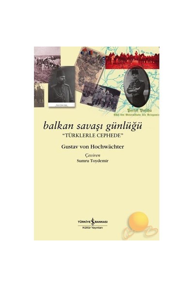 Balkan Savaşı Günlüğü - Gustav Von Hochwachter