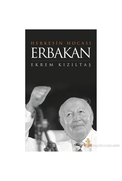 Herkesin Hocası Erbakan - Ekrem Kızıltaş