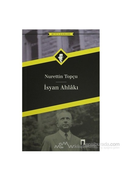 İsyan Ahlakı - Nurettin Topçu