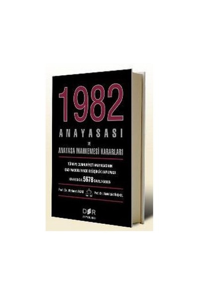 1982 Anayasası Ve Anayasa Mahkemesi Kararları - Abdullah Dinçkol 1982 Anayasası Ve Anayasa Mahkemesi Kararları - Abdullah Dinçkol