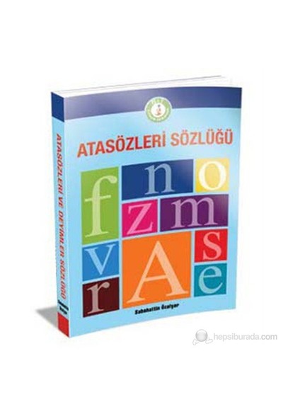 Atasözleri - Deyimler Sözlüğü Atasözleri - Deyimler Sözlüğü