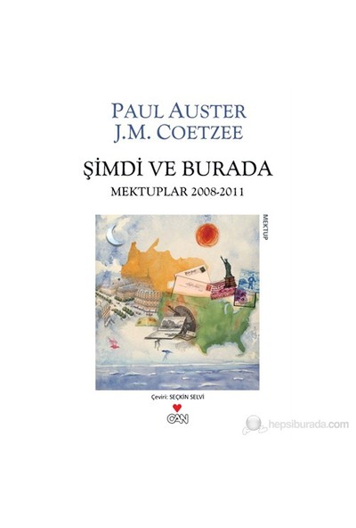 Şimdi Ve Burada (Mektuplar 2008 - 2011)-J. M. Coetzee Şimdi Ve Burada (Mektuplar 2008 - 2011)-J. M. Coetzee