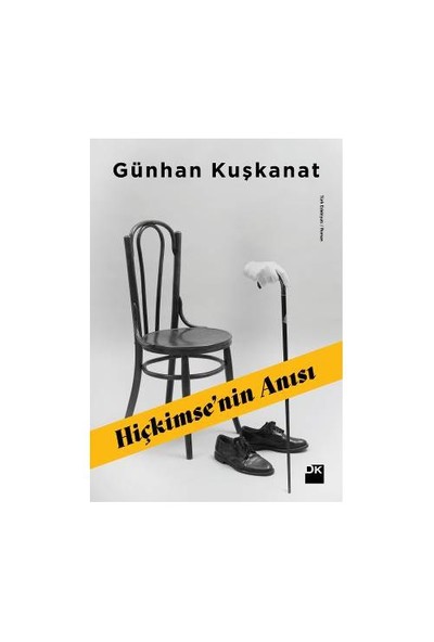 Hiçkimse’Nin Anısı-Günhan Kuşkanat