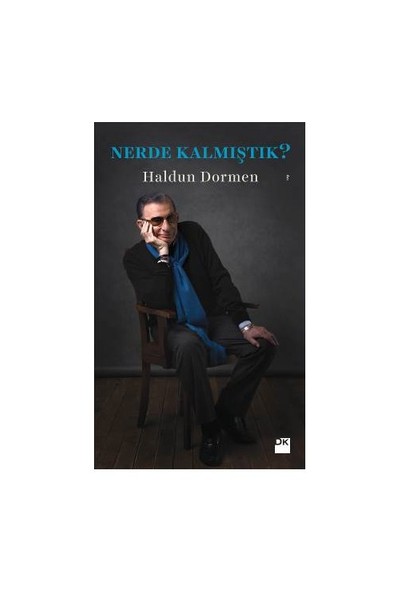 Nerde Kalmıştık?-Haldun Dormen