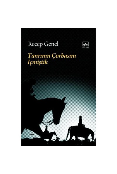 Tanrının Çorbasını İçmiştik