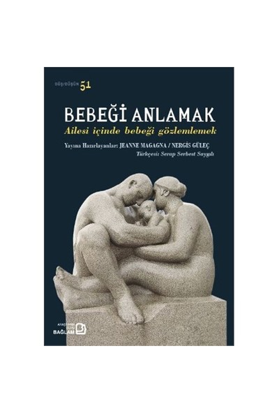Bebeği Anlamak (Ailesi İçinde Bebeği Gözlemlemek)-Nergis Güleç Bebeği Anlamak (Ailesi İçinde Bebeği Gözlemlemek)-Nergis Güleç