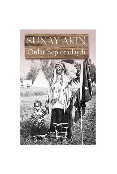 Onlar Hep Oradaydı - Sunay Akın