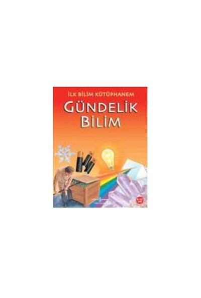 İlk Bilim Kütüphanem - Gündelik Bilim