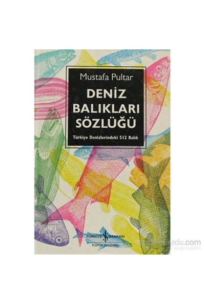 Deniz Balıkları Sözlüğü-Mustafa Pultar Deniz Balıkları Sözlüğü-Mustafa Pultar