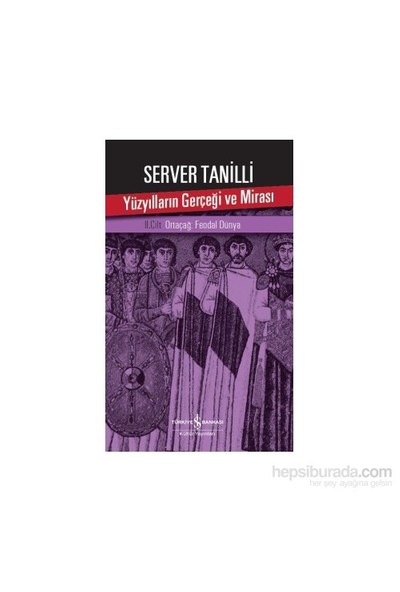 Yüzyılların Gerçeği Ve Mirası-Server Tanilli Yüzyılların Gerçeği Ve Mirası-Server Tanilli