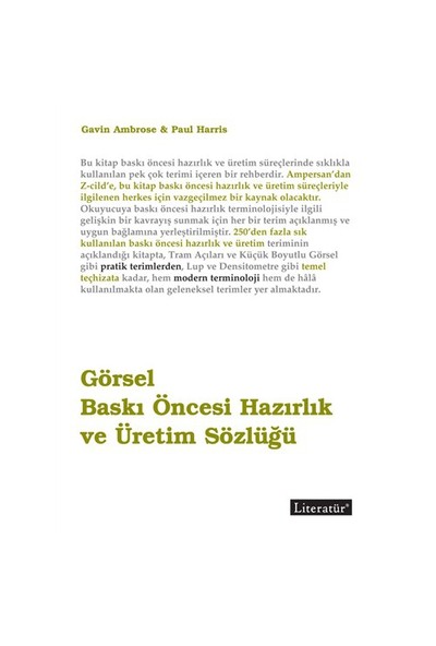 Görsel Baskı Öncesi Hazırlık Ve Üretim Sözlüğü-Paul Harris Görsel Baskı Öncesi Hazırlık Ve Üretim Sözlüğü-Paul Harris