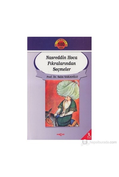 Nasreddin Hoca Fıkralarından Seçmeler-Saim Sakaoğlu Nasreddin Hoca Fıkralarından Seçmeler-Saim Sakaoğlu