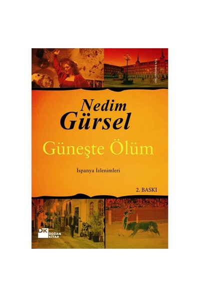 Güneşte Ölüm - İspanya İzlenimleri Güneşte Ölüm - İspanya İzlenimleri