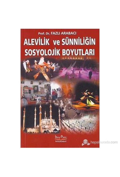 Alevilik Ve Sünniliğin Sosyolojik Boyutları Alevilik Ve Sünniliğin Sosyolojik Boyutları