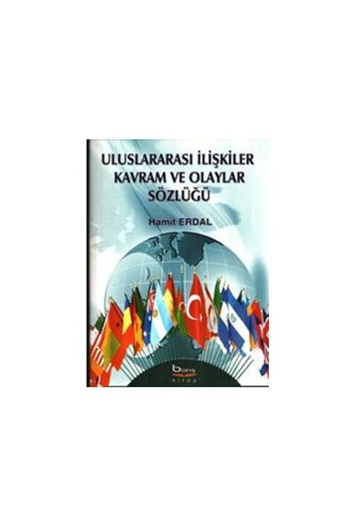 Uluslararası İlişkiler Kavram ve Olaylar Sözlüğü Uluslararası İlişkiler Kavram ve Olaylar Sözlüğü