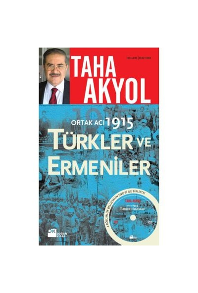 Ortak Acı 1915 - Türkler Ve Ermeniler Ortak Acı 1915 - Türkler Ve Ermeniler