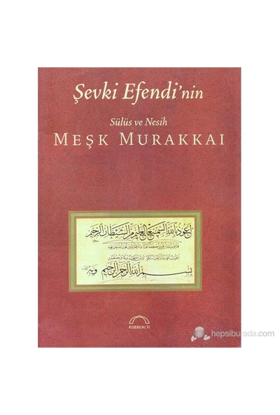 Şevki Efendi’nin Sülüs ve Nesih Meşk Murakkaı - Muhittin Serin Şevki Efendi’nin Sülüs ve Nesih Meşk Murakkaı - Muhittin Serin
