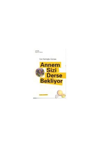 Annem Sizi Derse Bekliyor - Can Kartoğlu Gürses