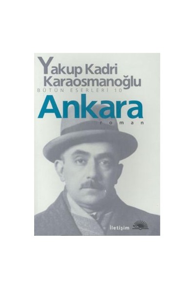 Ankara - Yakup Kadri Karaosmanoğlu Ankara - Yakup Kadri Karaosmanoğlu