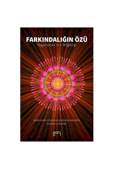 Farkındalığın Özü (Yogananda’Nın Bilgeliği)-Swami Kriyanand