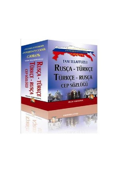 Tam Telaffuzlu Rusça-Türkçe / Türkçe-Rusça Cep Sözlüğü - Olga Tarasova Tam Telaffuzlu Rusça-Türkçe / Türkçe-Rusça Cep Sözlüğü - Olga Tarasova