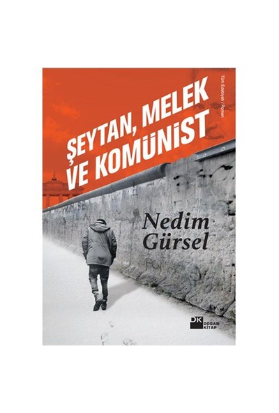 Şeytan, Melek Ve Komünist - Nedim Gürsel