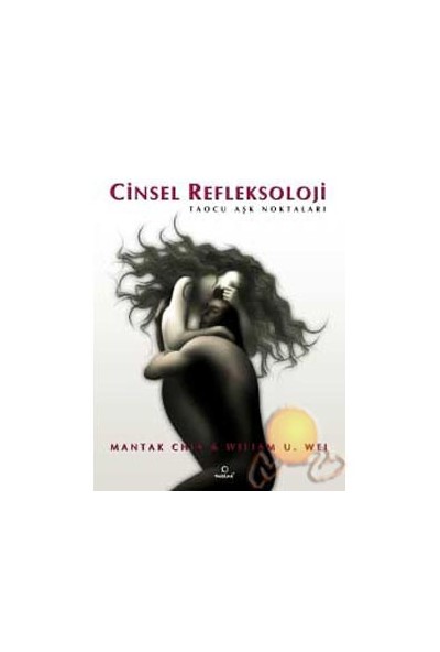 Cinsel Refleksoloji - Taocu Aşk Noktaları - Mantak Chia Cinsel Refleksoloji - Taocu Aşk Noktaları - Mantak Chia