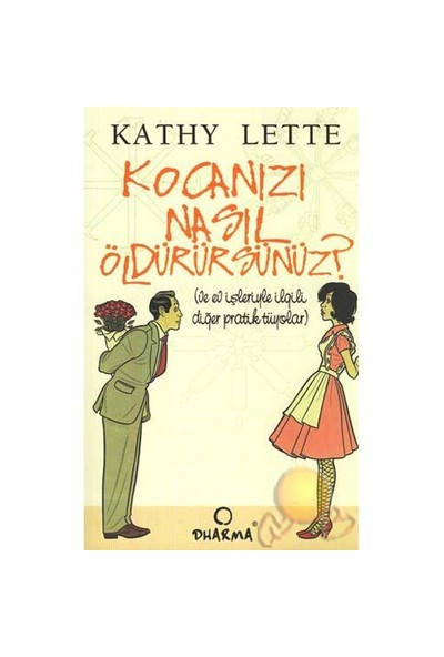 Kocanızı Nasıl Öldürürsünüz ?-Kathy Lette Kocanızı Nasıl Öldürürsünüz ?-Kathy Lette