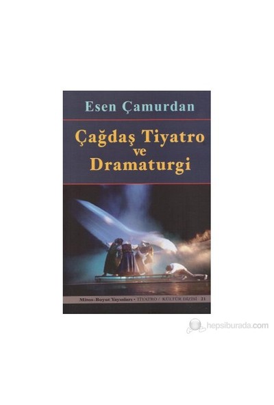 Çağdaş Tiyatro Ve Dramaturgi-Esen Çamurdan
