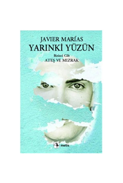 Yarınki Yüzün, Cilt 1: Ateş ve Mızrak Yarınki Yüzün, Cilt 1: Ateş ve Mızrak