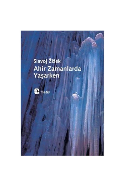 Ahir Zamanlarda Yaşarken - Slavoj Zizek