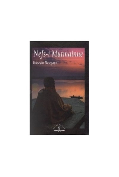 Nefs-İ Mutmainne-Hüseyin Destgayb Nefs-İ Mutmainne-Hüseyin Destgayb