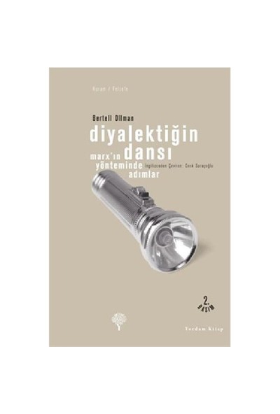 Diyalektiğin Dansı Marx'ın Yönteminde Adımlar - Bertell Ollman Diyalektiğin Dansı Marx'ın Yönteminde Adımlar - Bertell Ollman