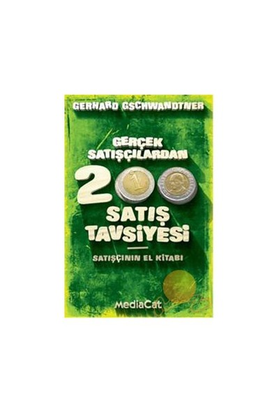 Gerçek Satışçılardan 200 Satış Tavsiyesi-Gerhard Gschwandtner