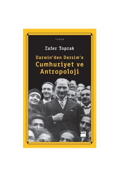 Darwin’Den Dersim’E Cumhuriyet Ve Antropoloji-Zafer Toprak Darwin’Den Dersim’E Cumhuriyet Ve Antropoloji-Zafer Toprak