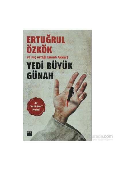 Yedi Büyük Günah - Bir Yırtık Don Projesi-Ertuğrul Özkök Yedi Büyük Günah - Bir Yırtık Don Projesi-Ertuğrul Özkök