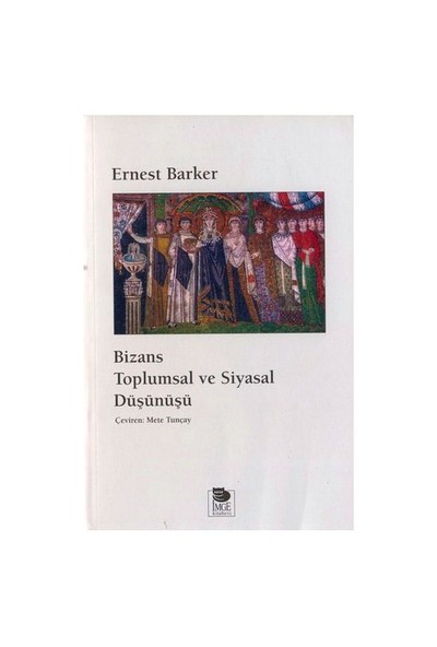 Bizans Toplumsal Ve Siyasal Düşünüşü