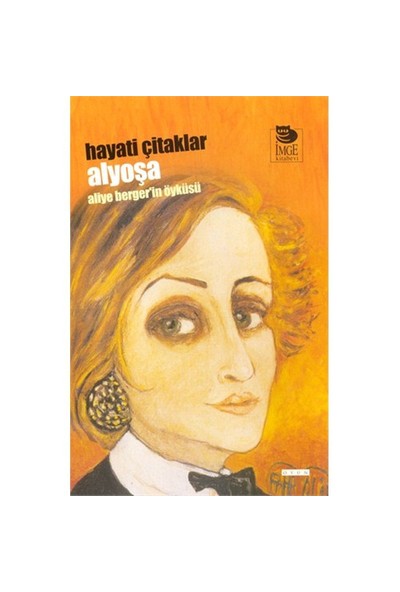 Alyoşa - Aliye Berger'in Öyküsü - Hayati Çitaklar Alyoşa - Aliye Berger'in Öyküsü - Hayati Çitaklar