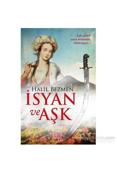 İsyan ve Aşk - Halil Bezmen İsyan ve Aşk - Halil Bezmen