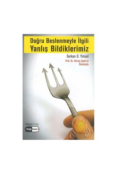 Doğru Beslenmeyle İlgili Yanlış Bildiklerimiz Doğru Beslenmeyle İlgili Yanlış Bildiklerimiz