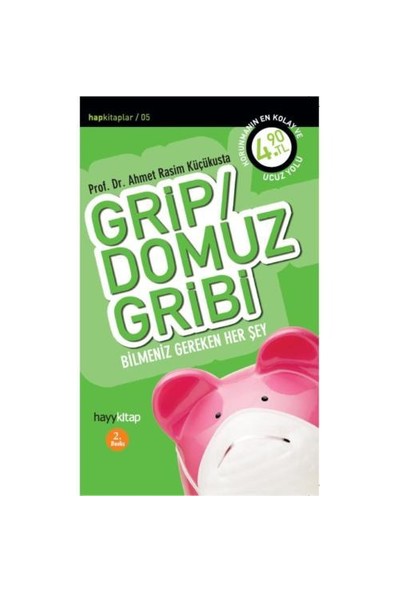 Grip / Domuz Gribi - Bilmeniz Gereken Herşey Grip / Domuz Gribi - Bilmeniz Gereken Herşey
