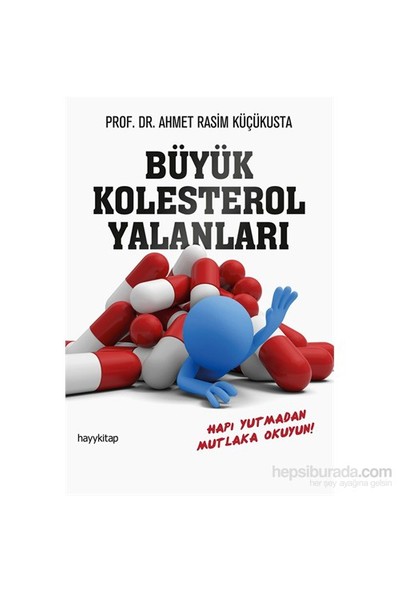 Büyük Kolesterol Yalanları-Ahmet Rasim Küçükusta Büyük Kolesterol Yalanları-Ahmet Rasim Küçükusta