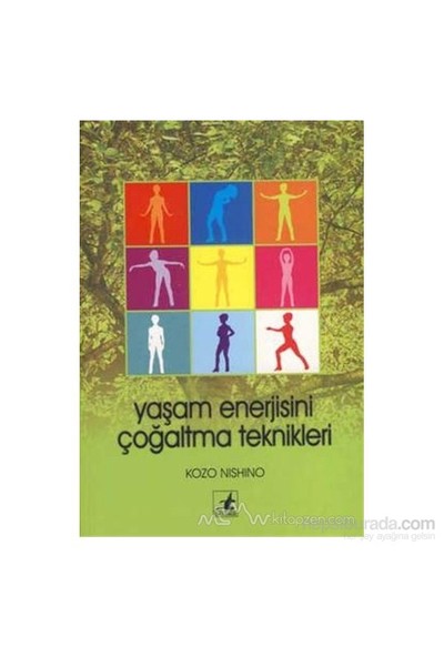 Yaşam Enerjisini Çoğaltma Teknikleri-Kozo Nishino