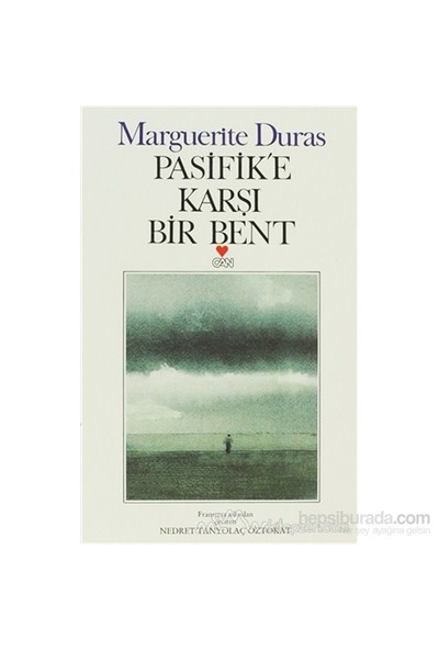 Pasifike Karşı Bir Bent-Marguerite Duras Pasifike Karşı Bir Bent-Marguerite Duras