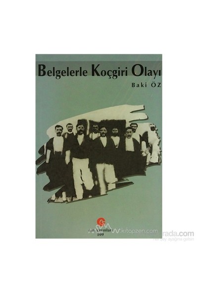 Belgelerle Koçgiri Olayı-Baki Öz Belgelerle Koçgiri Olayı-Baki Öz