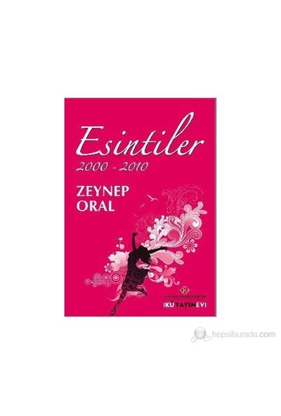 Esintiler 2000-2010-Zeynep Oral Esintiler 2000-2010-Zeynep Oral