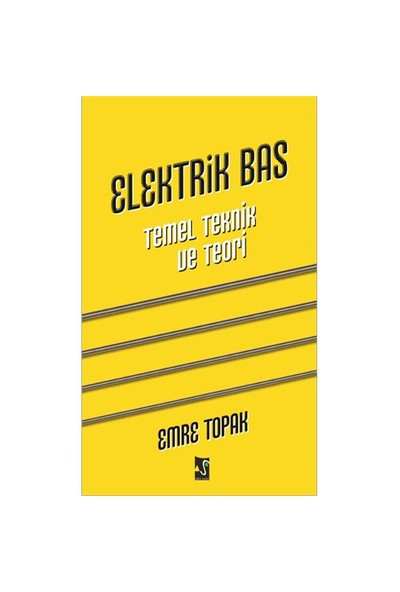 Elektrik Bas (Gitar): Temel, Teknik, Teori-Emre Topak Elektrik Bas (Gitar): Temel, Teknik, Teori-Emre Topak