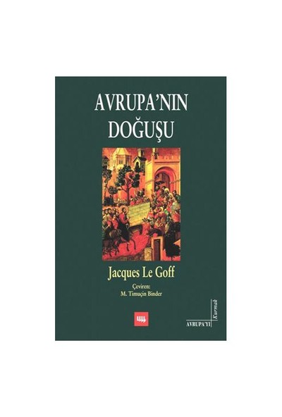 Avrupa'Nın Doğuşu-Jacques Le Goff